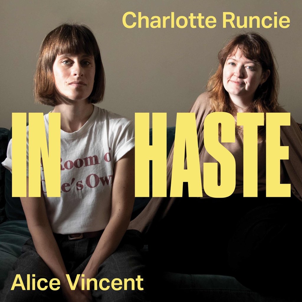 In Haste Live: Writing Womanhood with Alice Vincent and Charlotte Runcie - Wilderness Festival